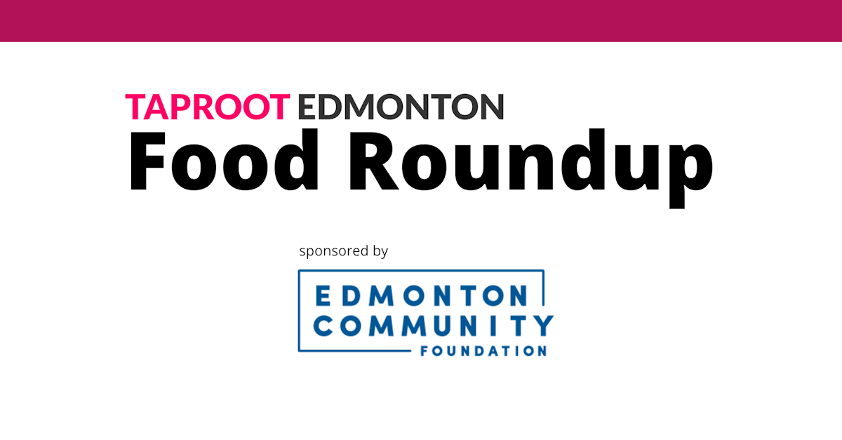 Food Roundup - Taproot Edmonton